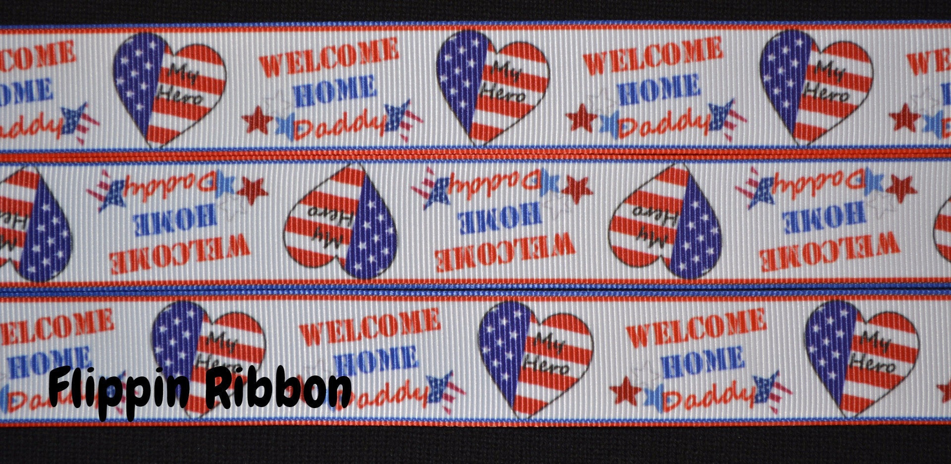Welcome Home Daddy Ribbon - 1 inch Printed Grosgrain Ribbon – Flippin ...